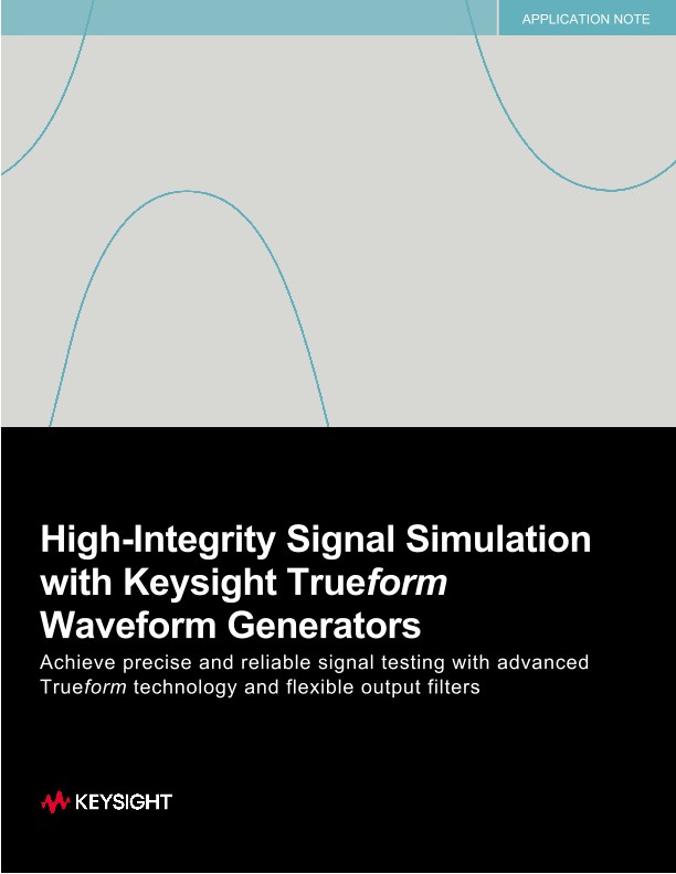 High-Integrity Signal Simulation with Keysight Trueform Waveform Generators PDF Asset Page ...
